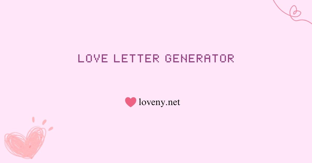 Love Letter Generator [Free, Unlimited] - Loveny