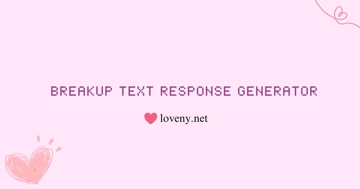 Breakup Text Response Generator - Loveny